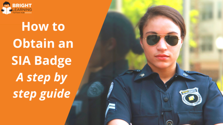 How to Obtain an SIA Badge -Step By Step Guide | Bright Learning Centre